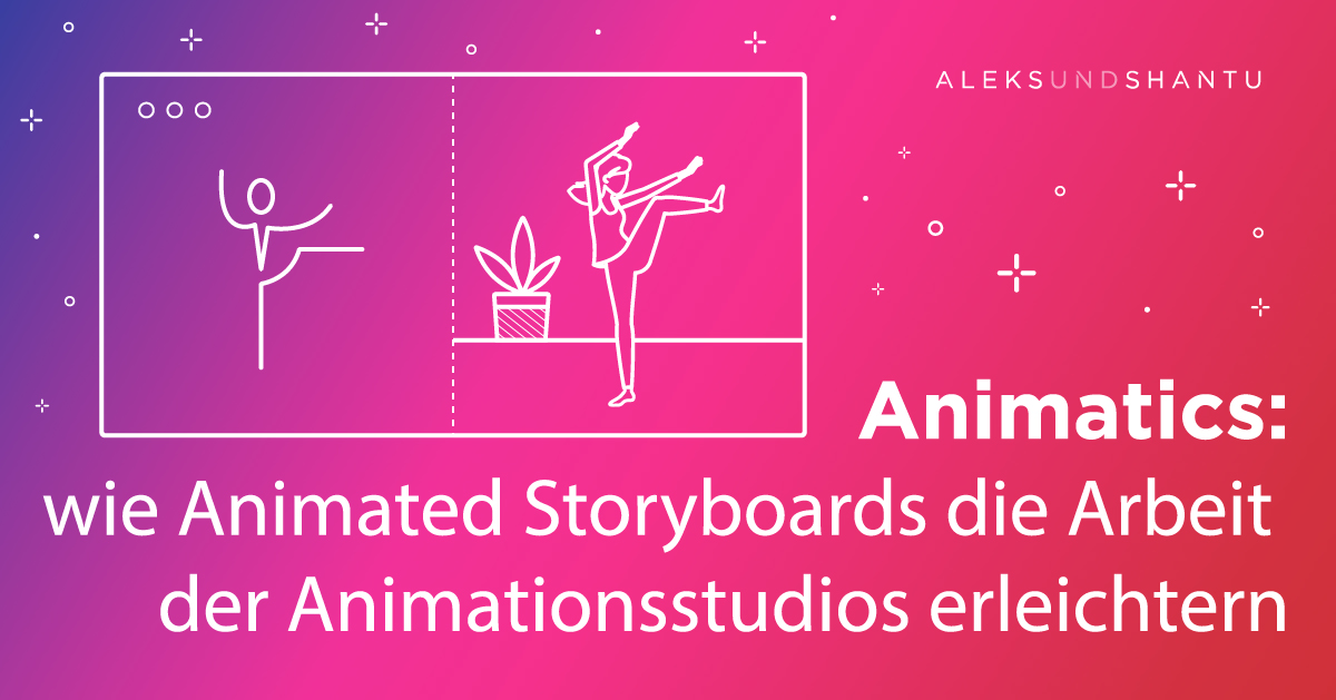 Animatics – wie Animated Storyboards funktionieren