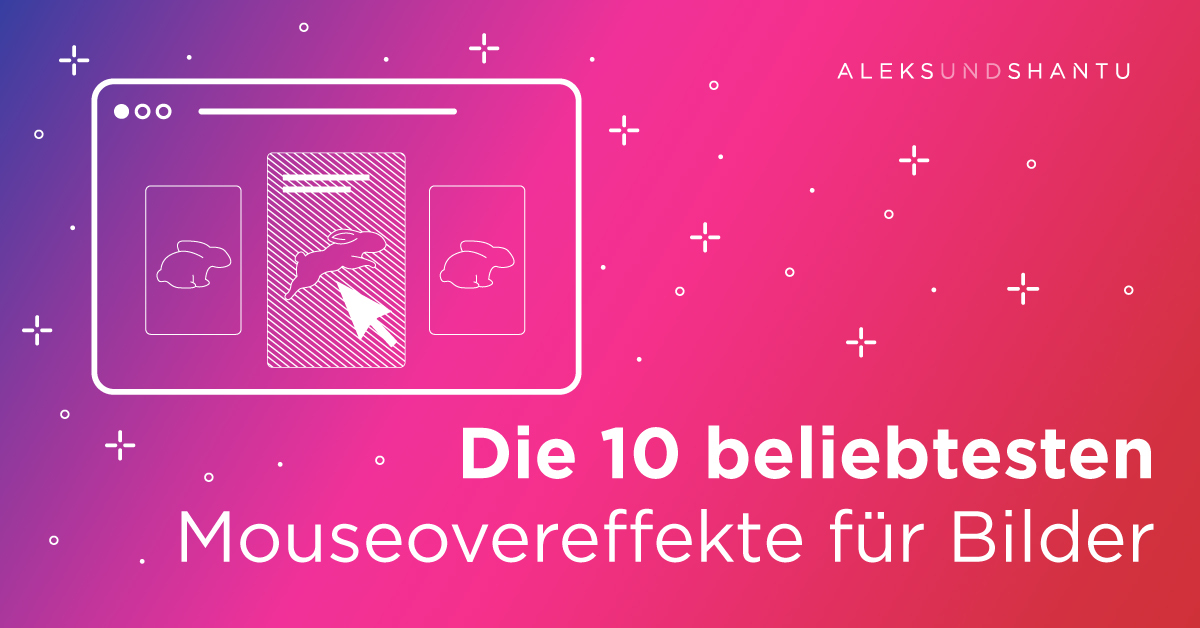 Mouseover-Effekte verbessern die User Experience deiner Website