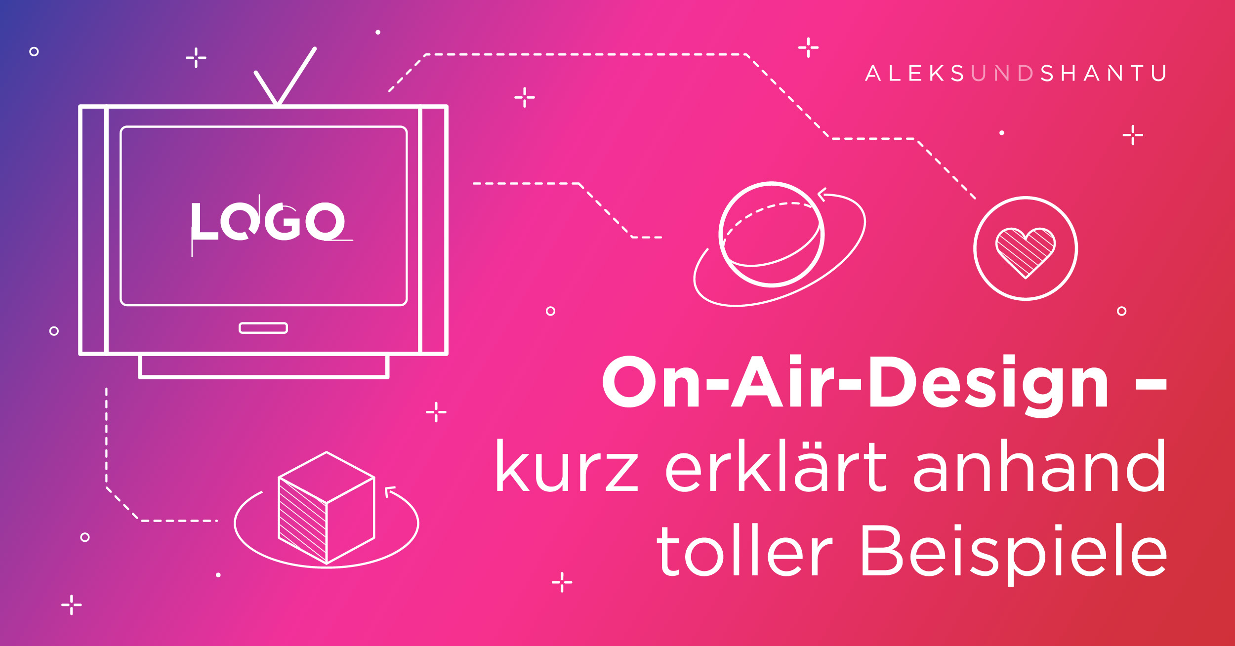 On-Air-Design – kurz erklärt anhand toller Beispiele